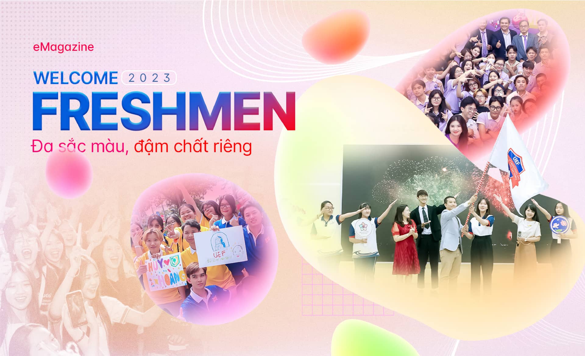 Welcome Freshmen 2023: Đa sắc màu, đậm chất riêng